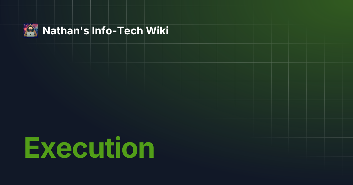 Execution | Nathan's Info-Tech Wiki